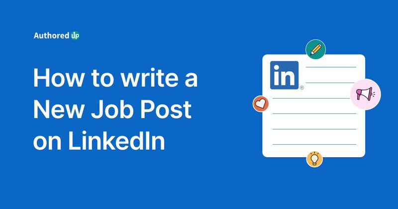 How to Write a New Job Post on LinkedIn [Quick Guide]