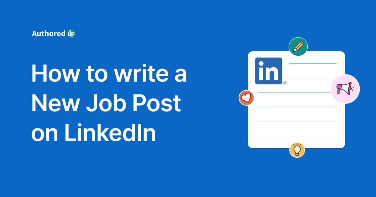 How to Write a New Job Post on LinkedIn [Quick Guide]