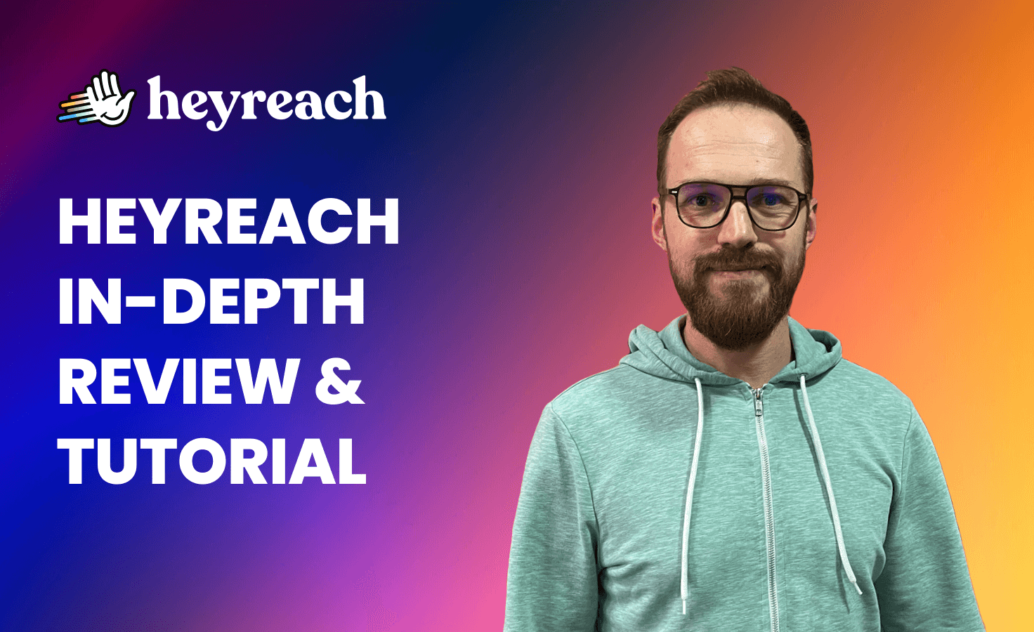 HeyReach Review & Tutorial: How to Scale LinkedIn Outreach