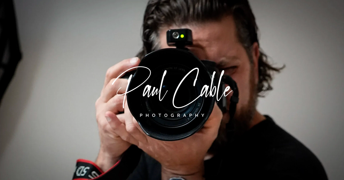 Paul Cable Photography | Tell Your Story with Professional Shots