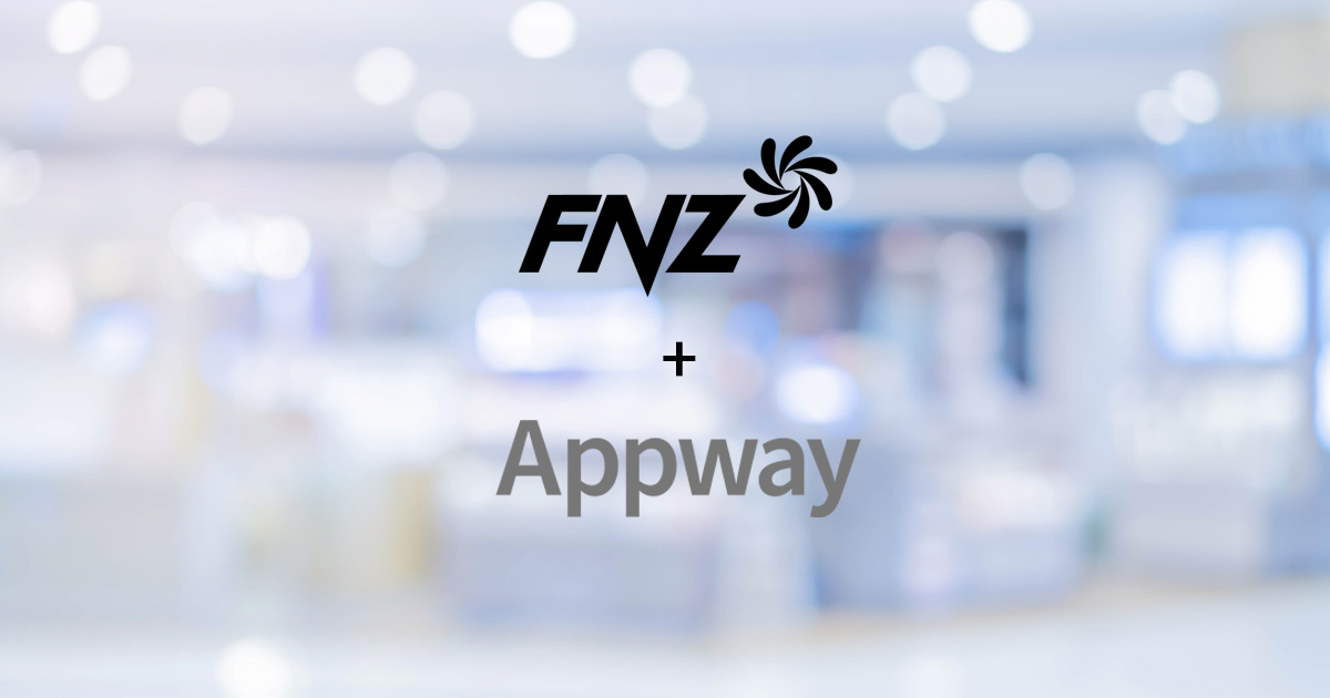 FNZ to Acquire Appway to Accelerate Financial Institutions’ Digital ...