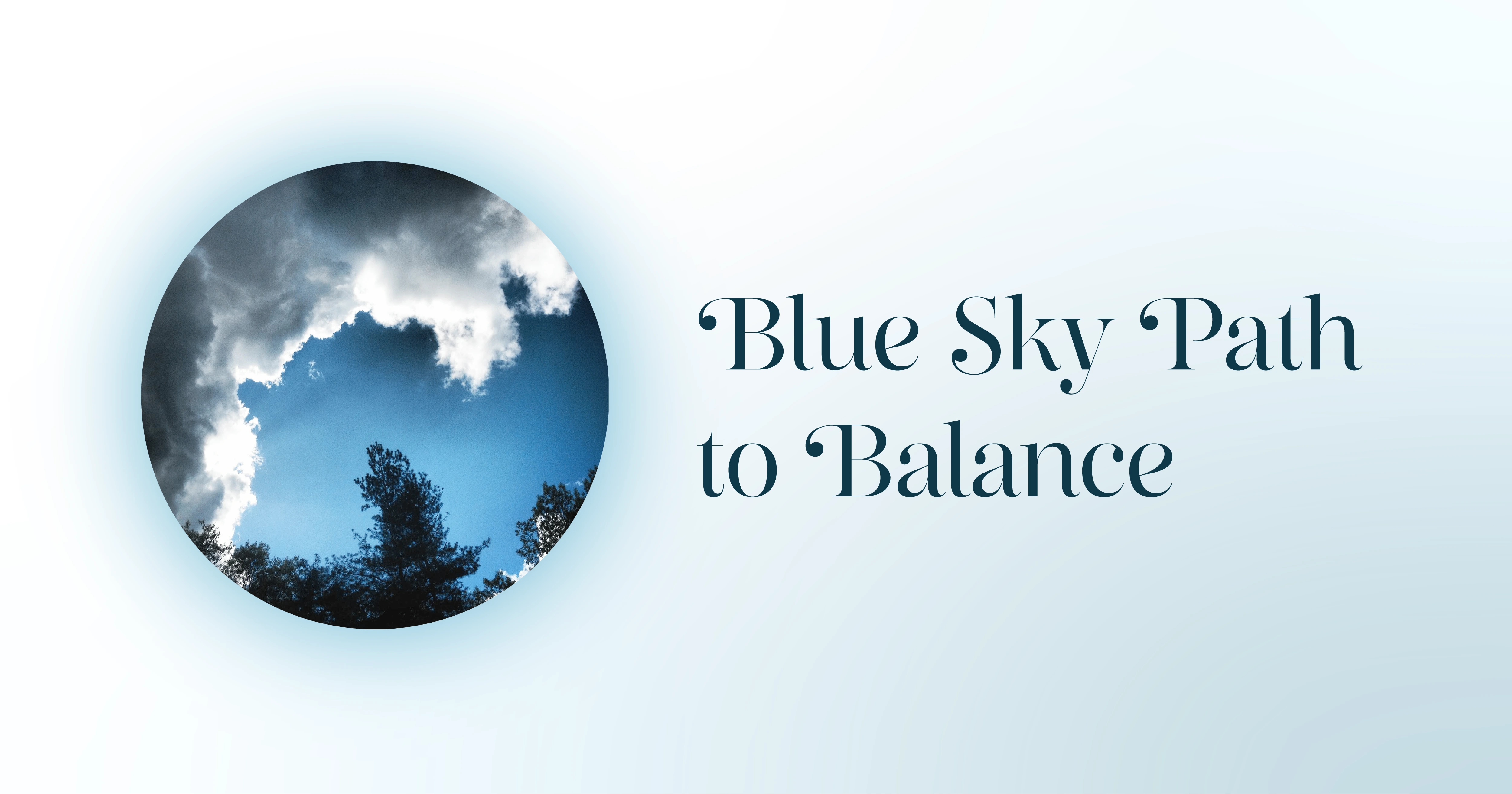 Achieve Holistic Wellness | Blue Sky Path to Balance