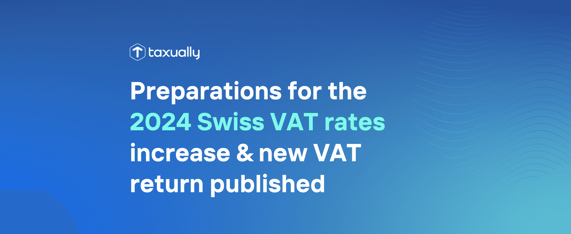 Taxually | Swiss VAT Rate Increases for 2024 Announced