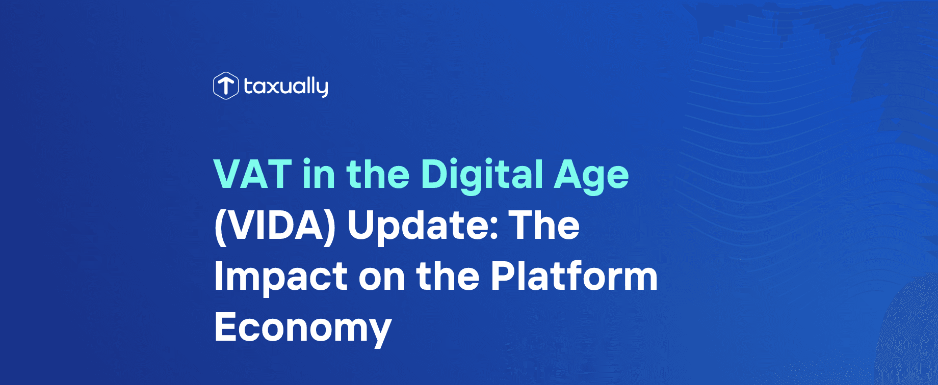 Taxually | ViDA | Impact on the Platform Economy