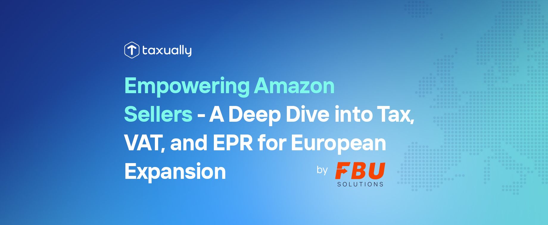 Taxually | A Dive into Tax, VAT, and EPR for EU Expansion