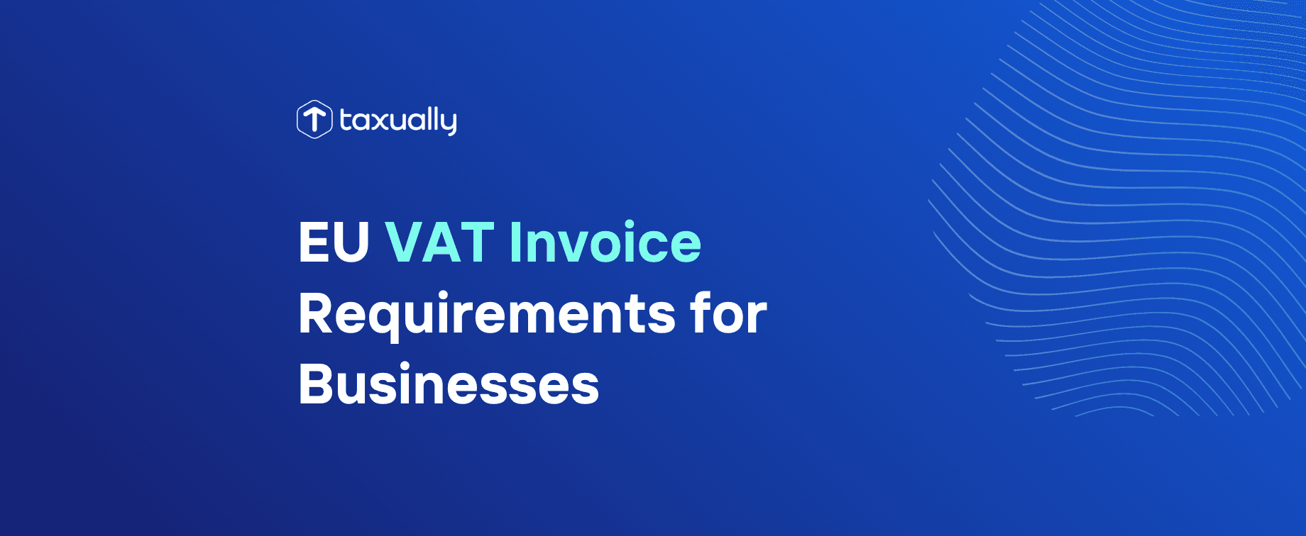 Taxually | EU VAT Invoice Requirements for Businesses