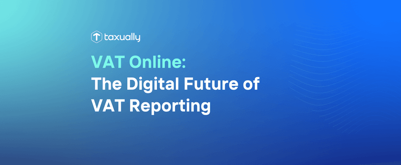 Taxually | VAT Online: The Digital Future of VAT Reporting