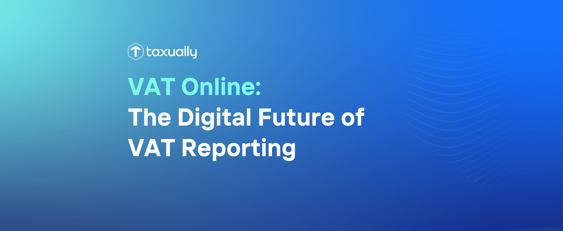 Taxually | VAT Online: The Digital Future of VAT Reporting