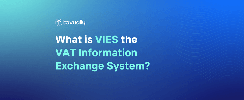 What is VIES the VAT Information Exchange System?