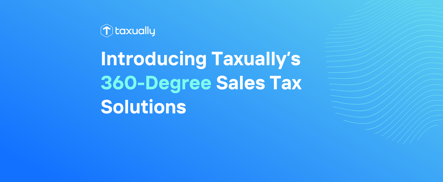 Taxually | Introducing Taxually’s 360-Degree Sales Tax Solutions