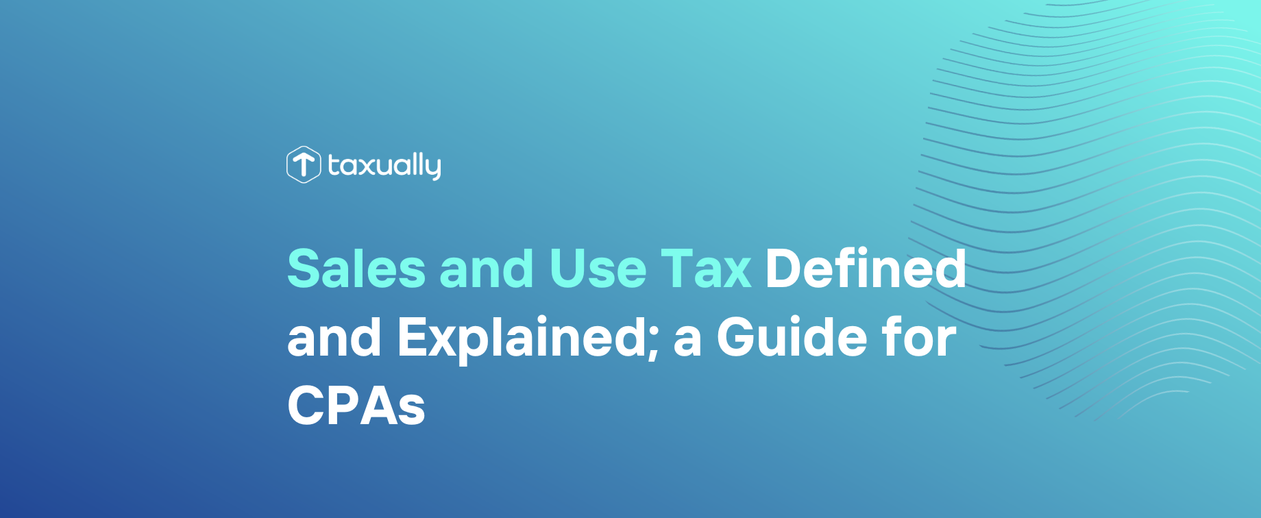 Taxually | Sales and Use Tax Explained: a Guide for CPAs
