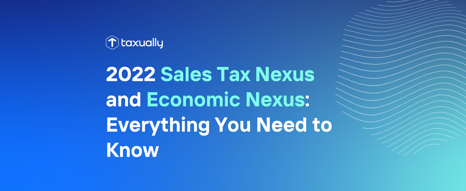 Taxually | 2022 Sales Tax Nexus and Economic Nexus