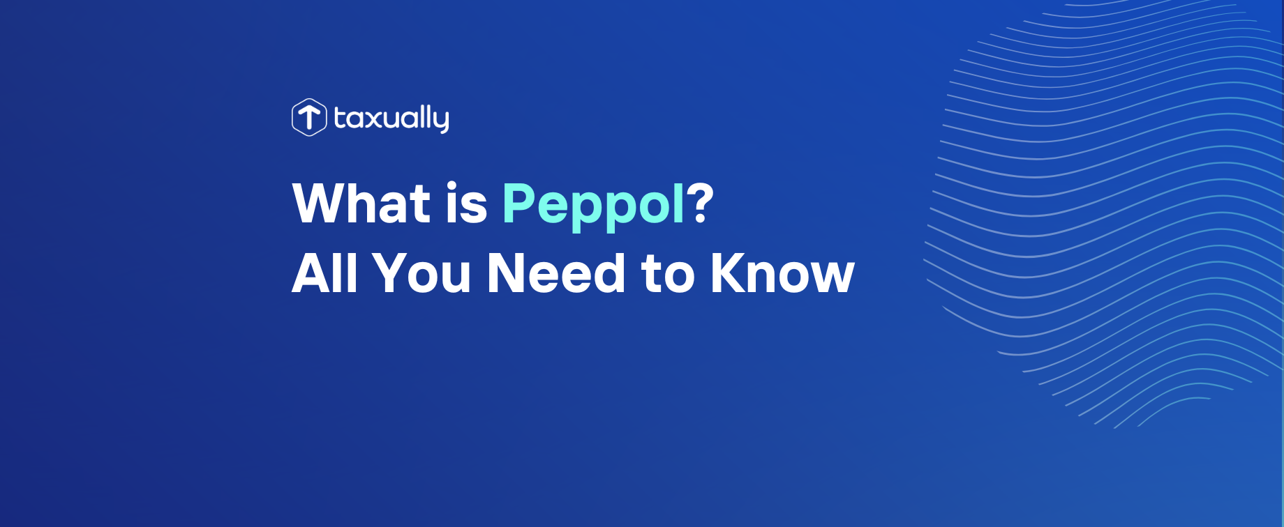 Taxually | What is Peppol? All You Need to Know