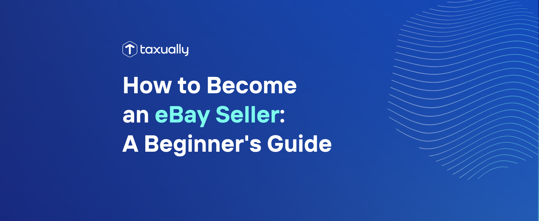 Taxually | How to Become an eBay Seller: A Beginner's Guide