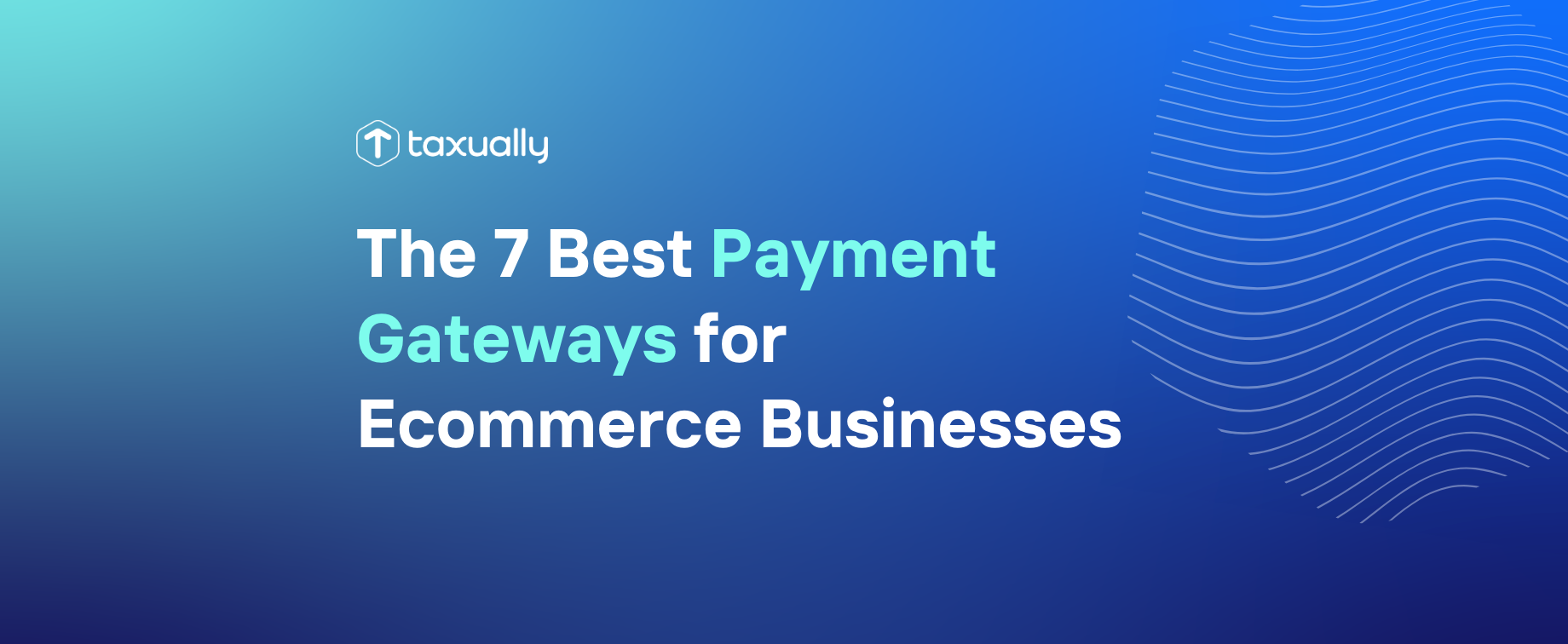 Taxually | The 7 Best Payment Gateways for Ecommerce Businesses