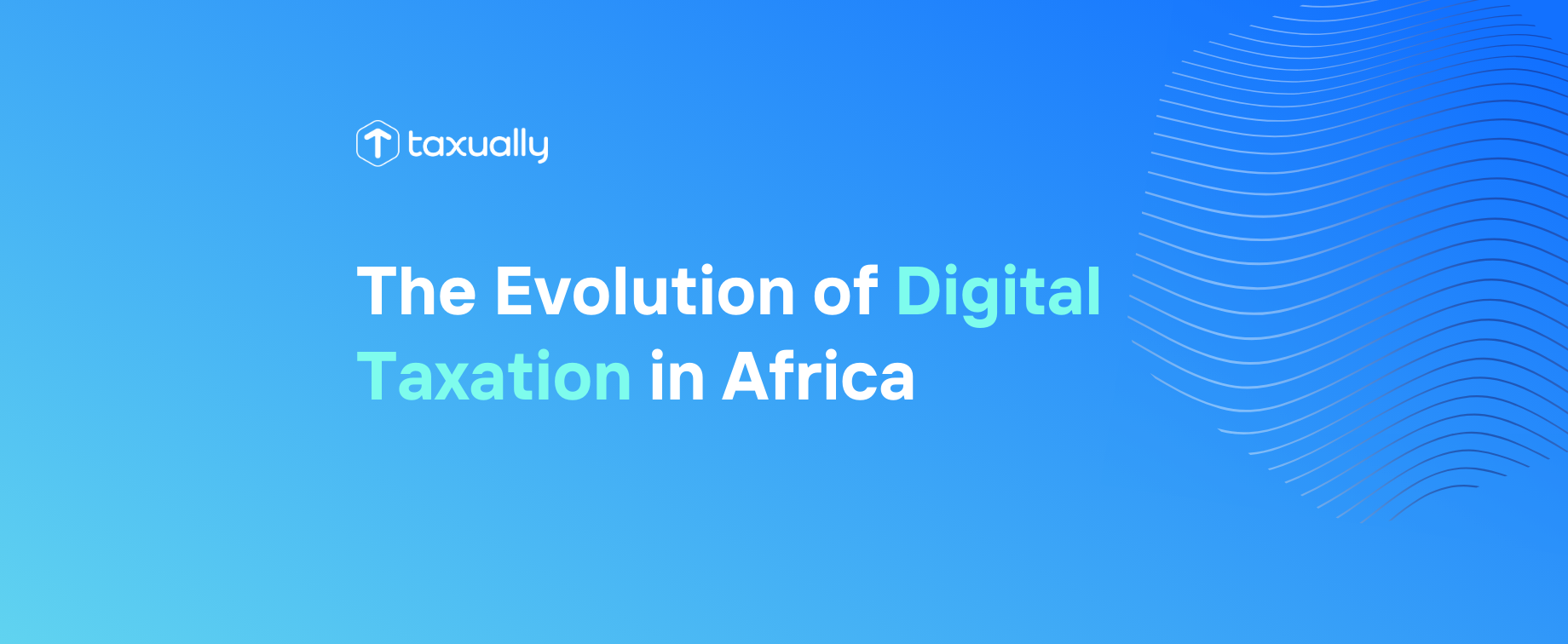 Taxually | The Evolution of Digital Taxation in Africa