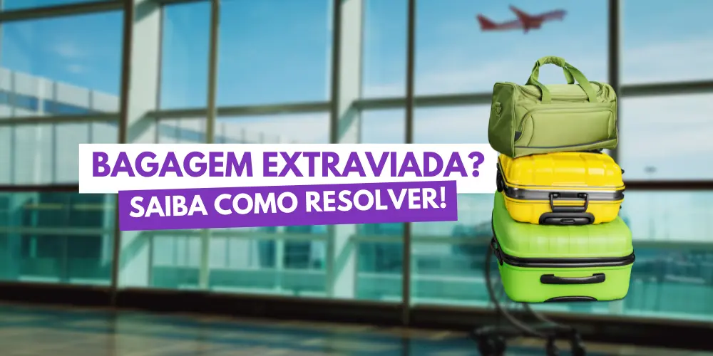 Bagagem extraviada? Saiba como resolver!
