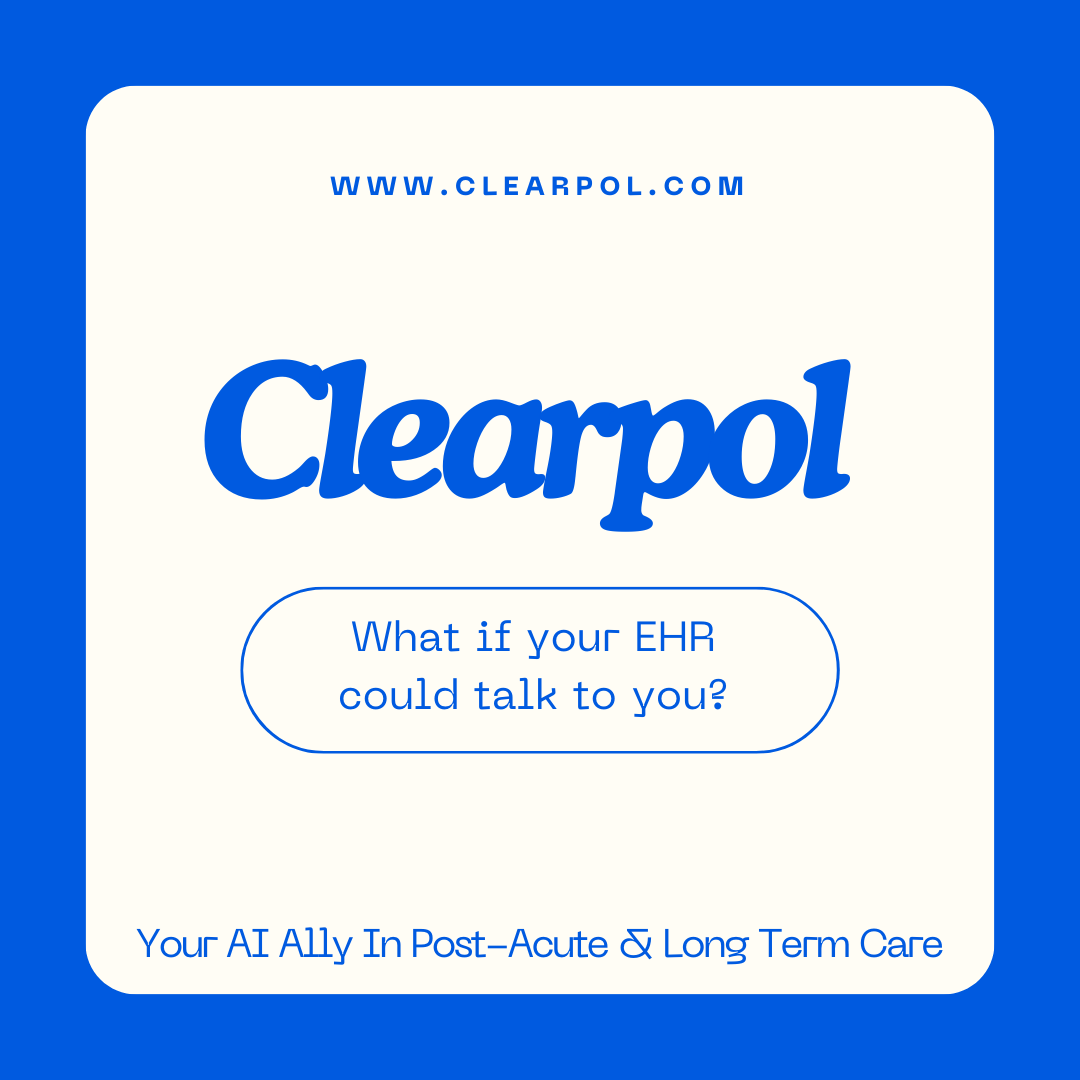 Clearpol - Your AI Ally in Post-Acute & Long-Term Care