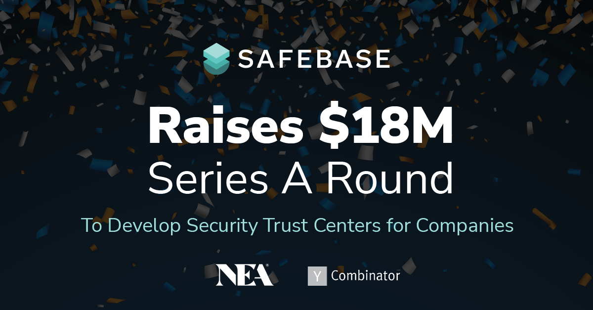 SafeBase, Inc. Raises $18 Million Series A Round to Develop Security ...