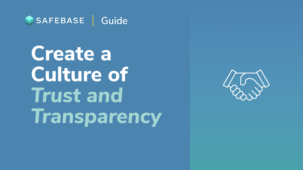 Create a Culture of Trust and Transparency