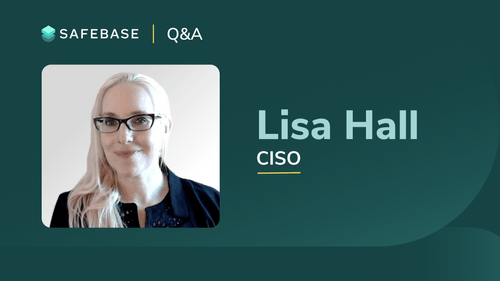 A Q&A with SafeBase’s New CISO Lisa Hall