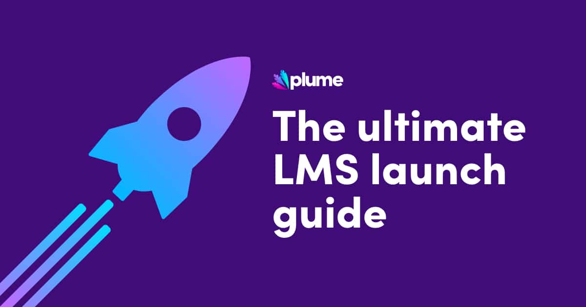 How to launch your LMS: The ultimate guide (updated October 2021)