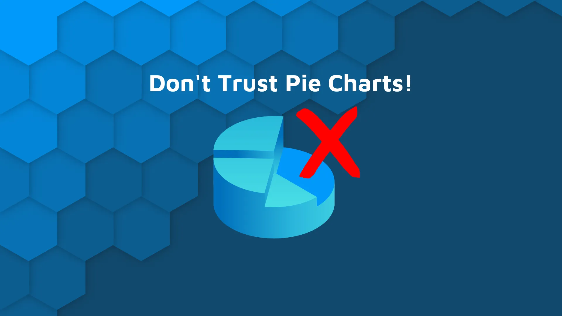 Don't Trust Pie Charts