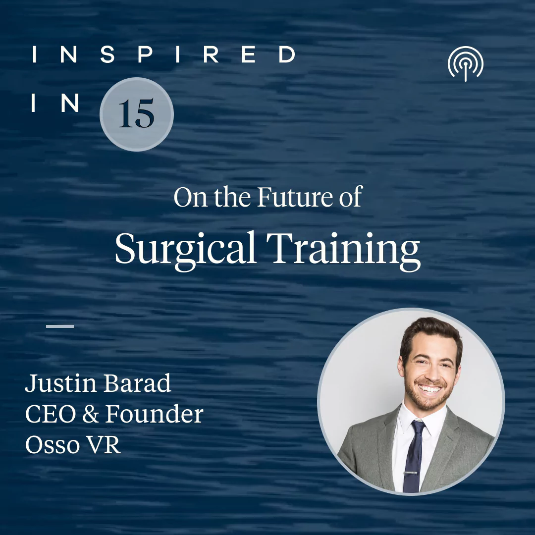 Inspired in 15: Surgical Training with Justin Barad of Osso VR ...