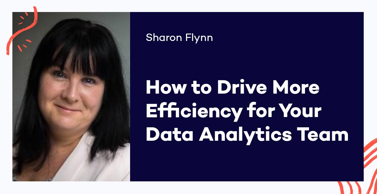 How to Drive More Efficiency for Your Data Analytics Team