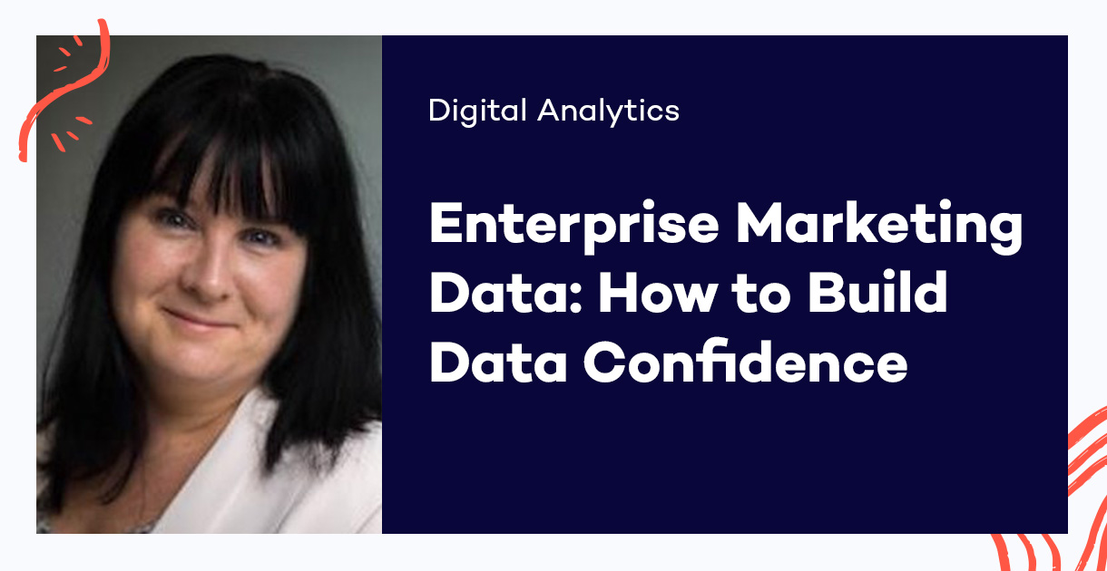 Enterprise Marketing Data: How to Build Data Confidence