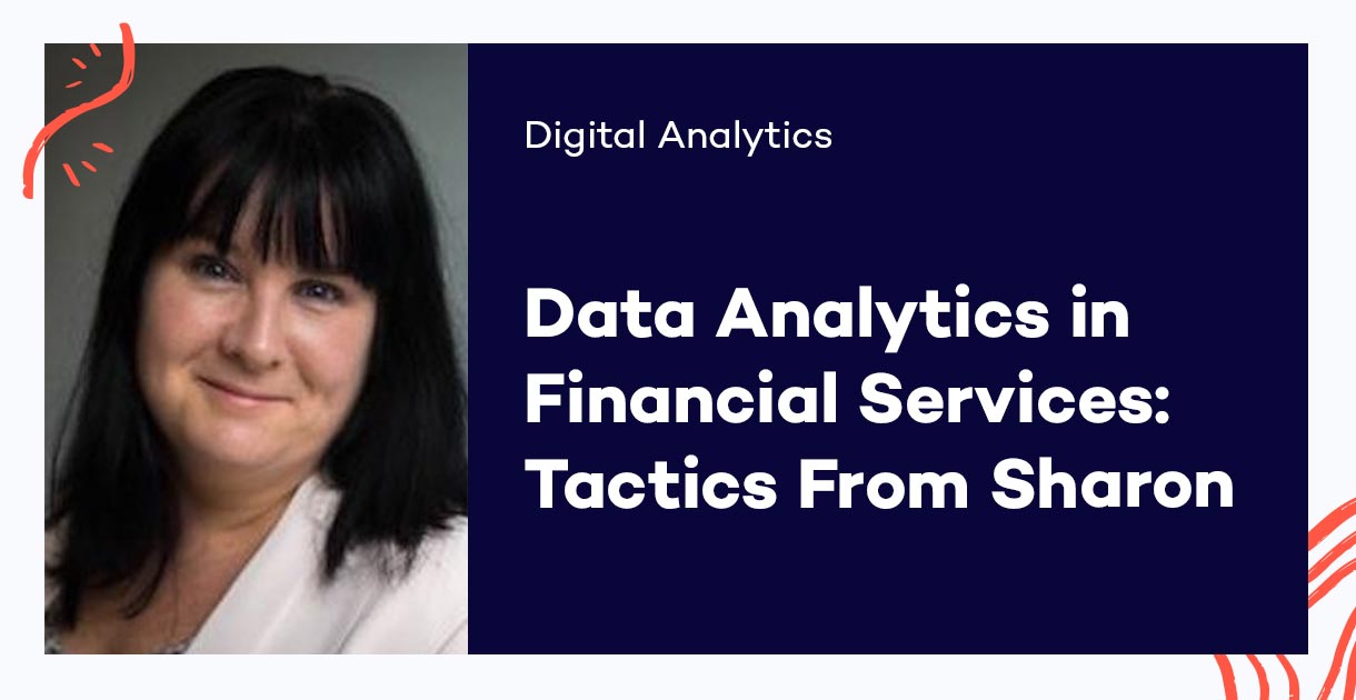 Data Analytics in Financial Services: Tactics From Sharon Flynn