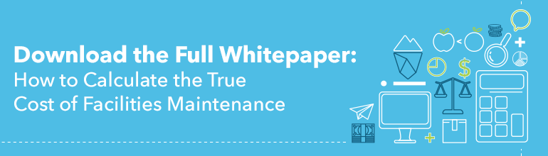 How to calculate the true cost of facilities maintenance