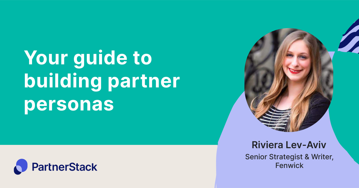 Your Guide to Building Partner Personas for More Profitable Partnerships