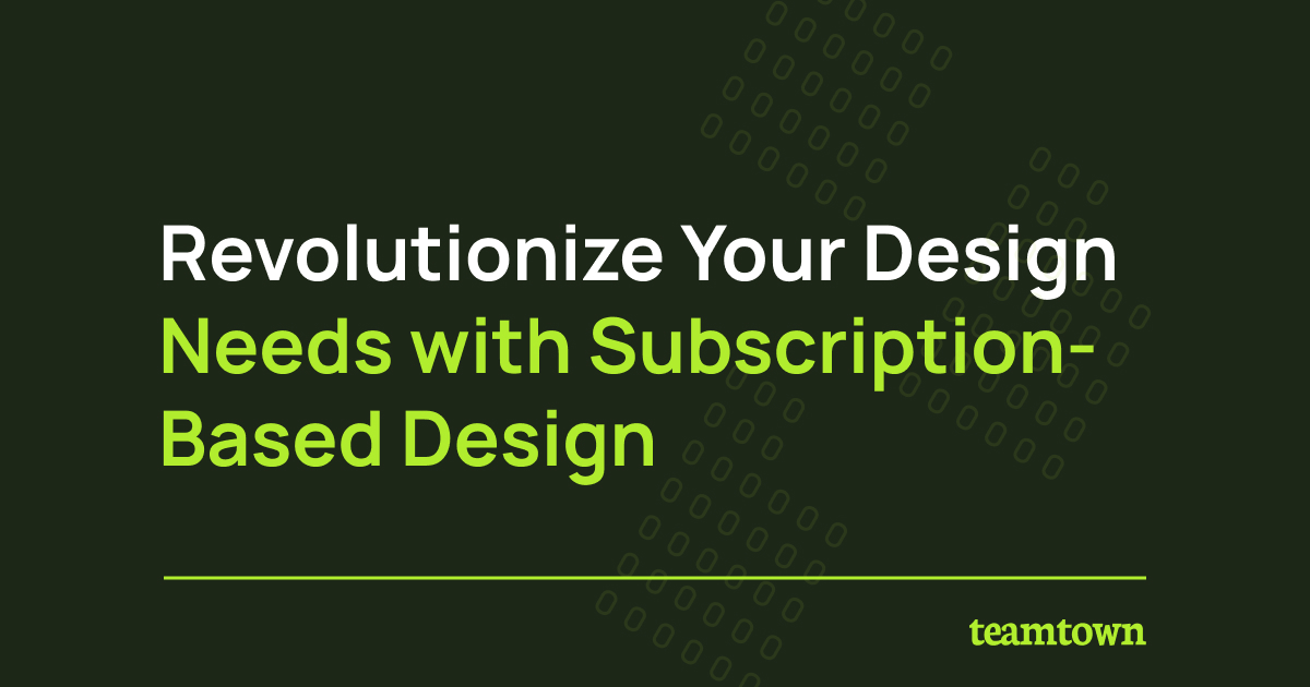 Revolutionize Your Design Needs with Subscription-Based Design