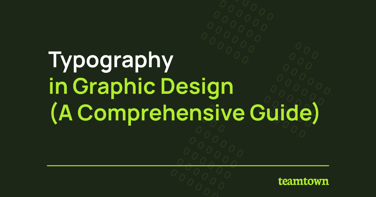 A Comprehensive Guide to Typography in Graphic Design