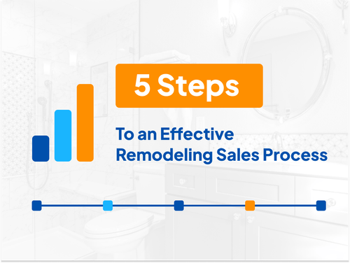 The 5 Steps of an Effective Remodeling Sales Process