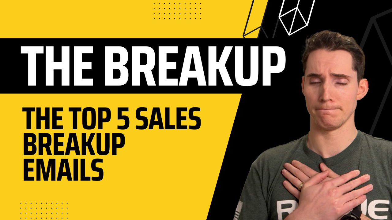 The Top 5 Sales Breakup Emails | Before You Give Up, Send These ...
