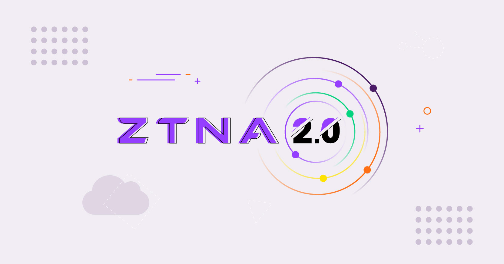 ZTNA 2.0: What it means and why it matters - Blog | Menlo Security