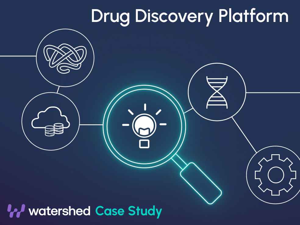 Building an Innovative Drug Discovery Platform with Watershed Building an Innovative Drug Discovery Platform with Watershed