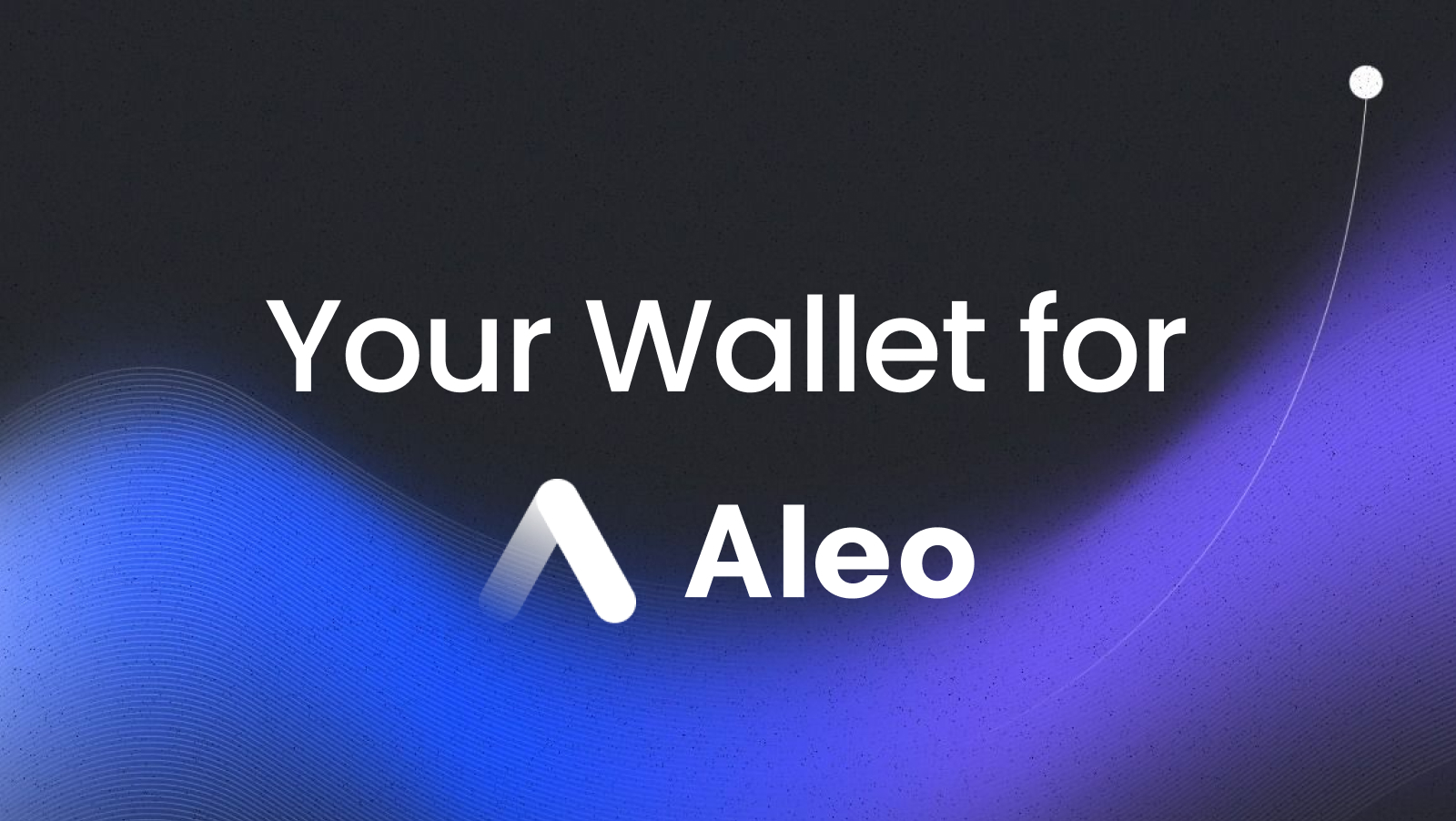 Introducing Leo Wallet for Aleo - Leo Wallet for Aleo