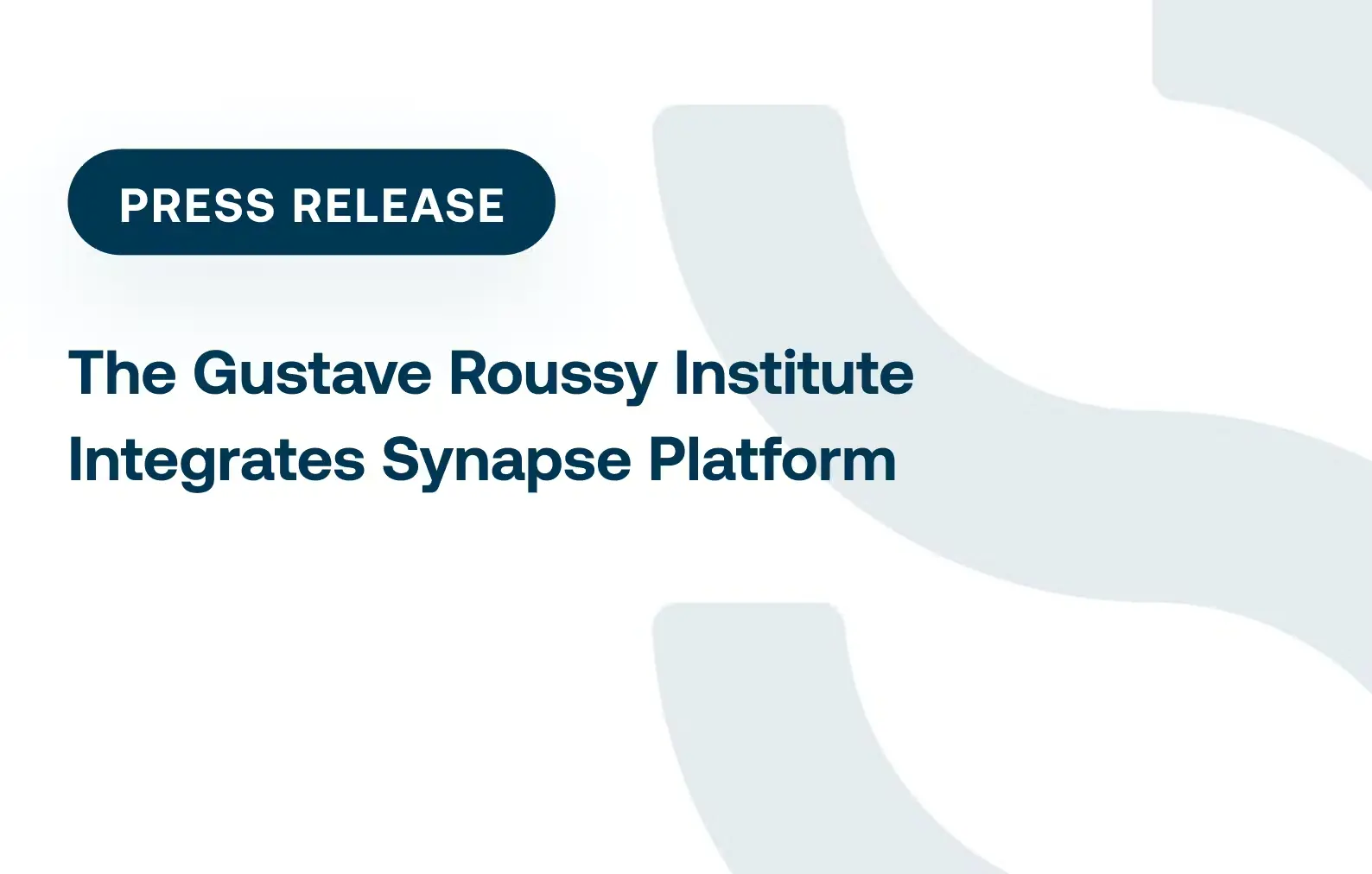 The Gustave Roussy Institute Integrates Synapse Platform