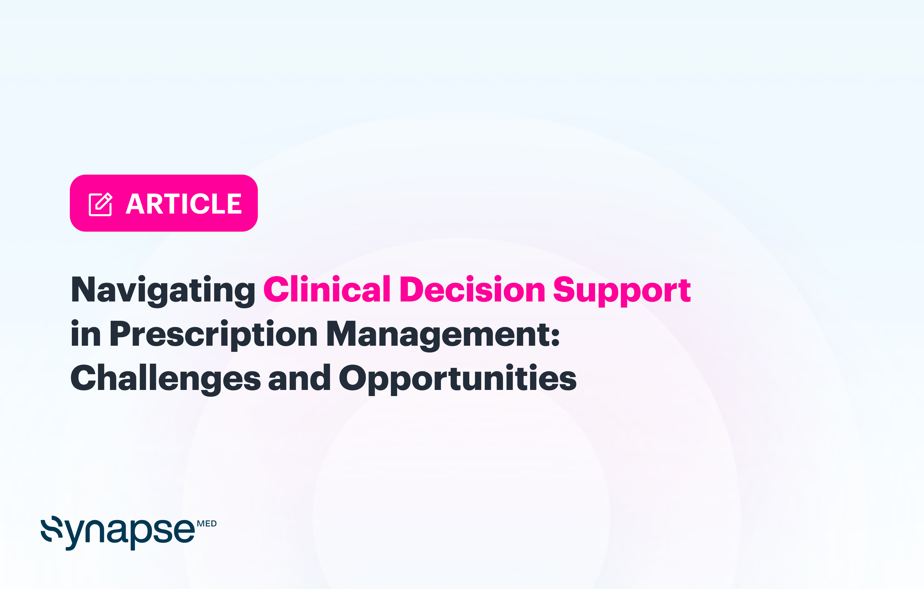 Navigating Clinical Decision-Making in Prescription Management ...