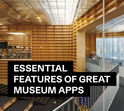 Discovering the Qualities of an Outstanding Museum App