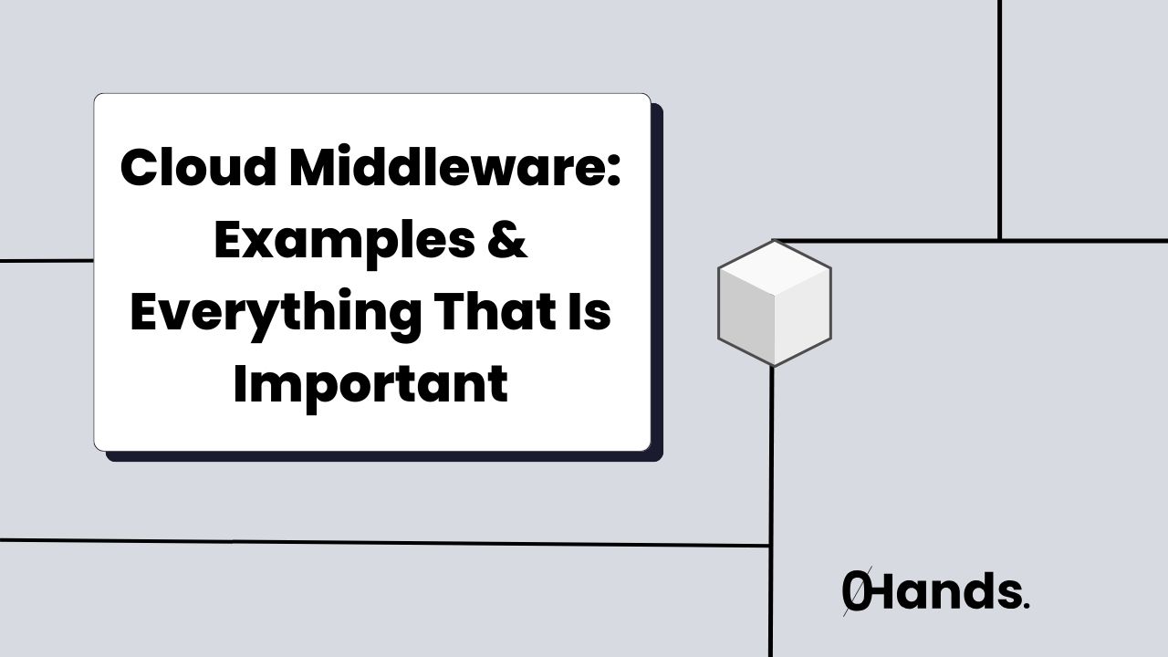 Cloud Middleware: Examples & Everything That Is Important