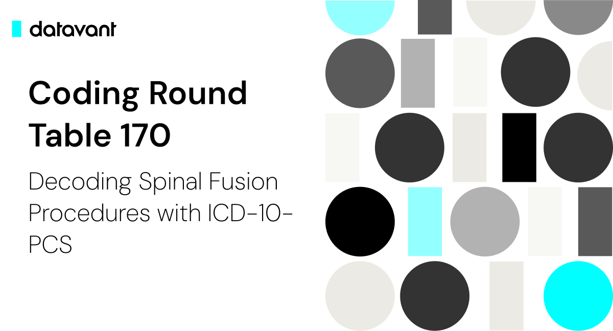 Round Table 170: Decoding Spinal Fusion Procedures with ICD-10-PCS ...