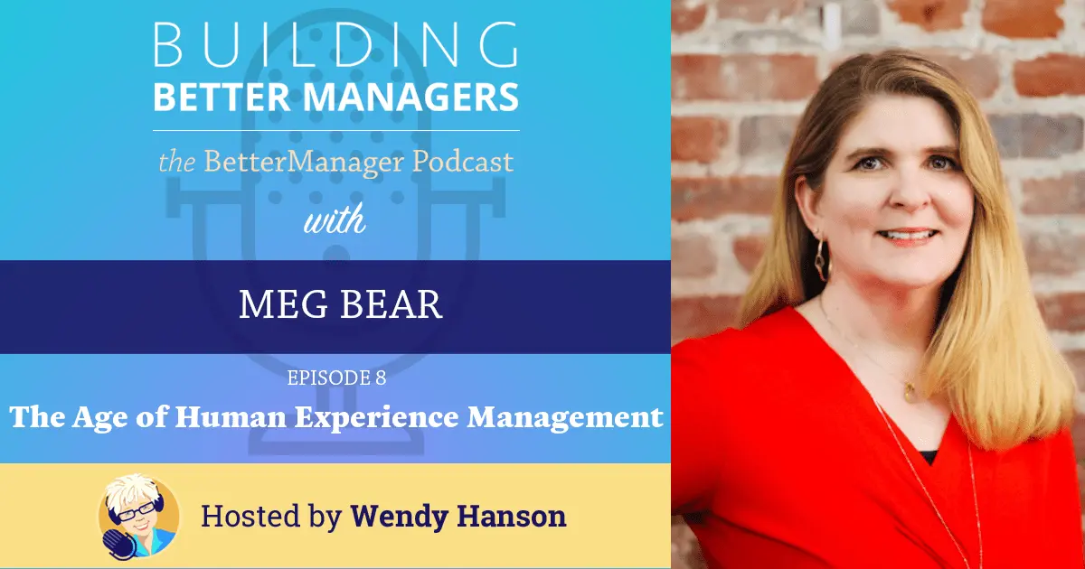 Meg Bear: The Age of Human Experience Management (HXM) (Ep. #8) | New ...