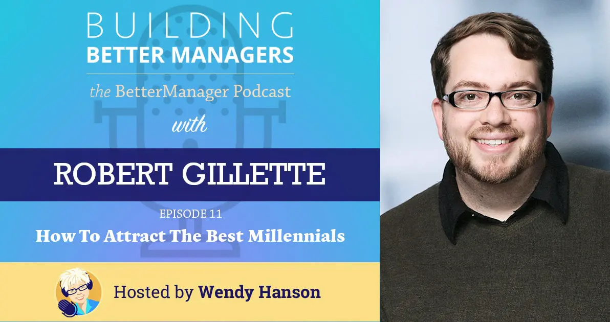 Robert Gillette: How to Attract and Develop the Right Millennials for Your Business (Ep. #11 ...