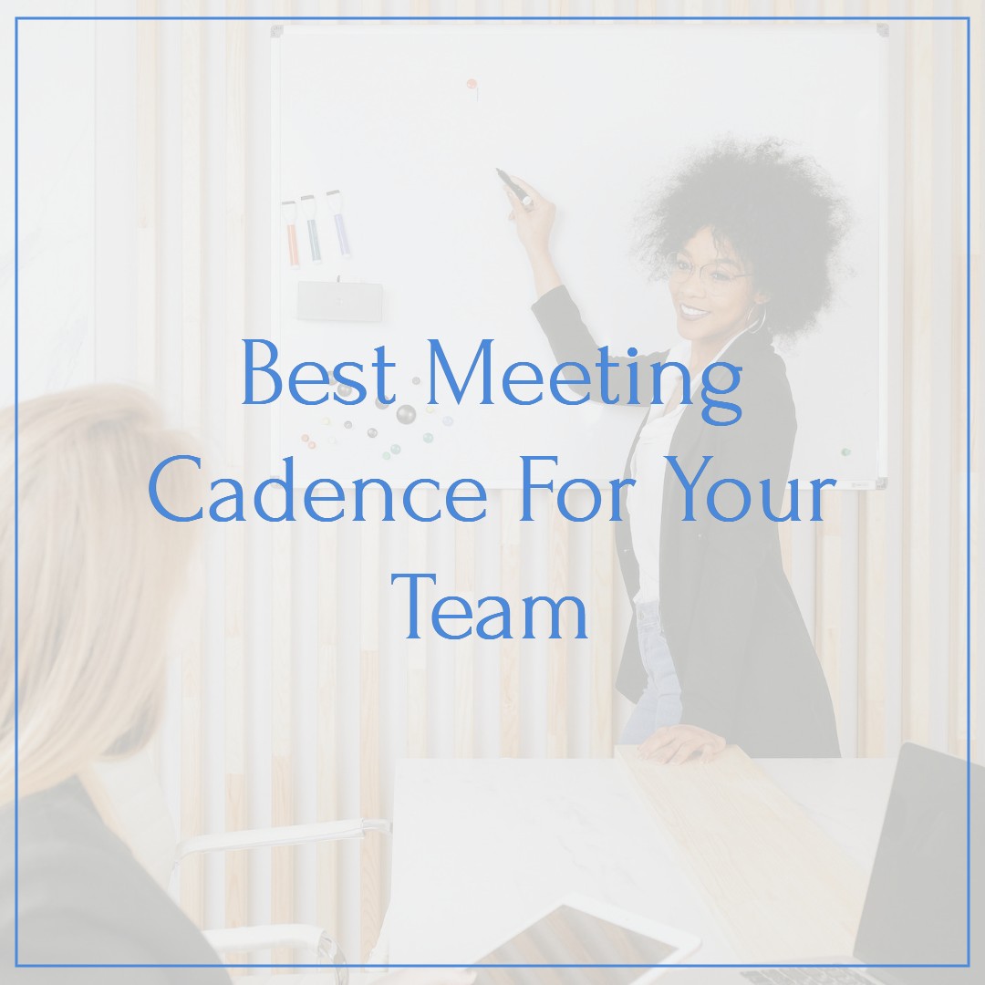 Best Meeting Cadence For Your Team