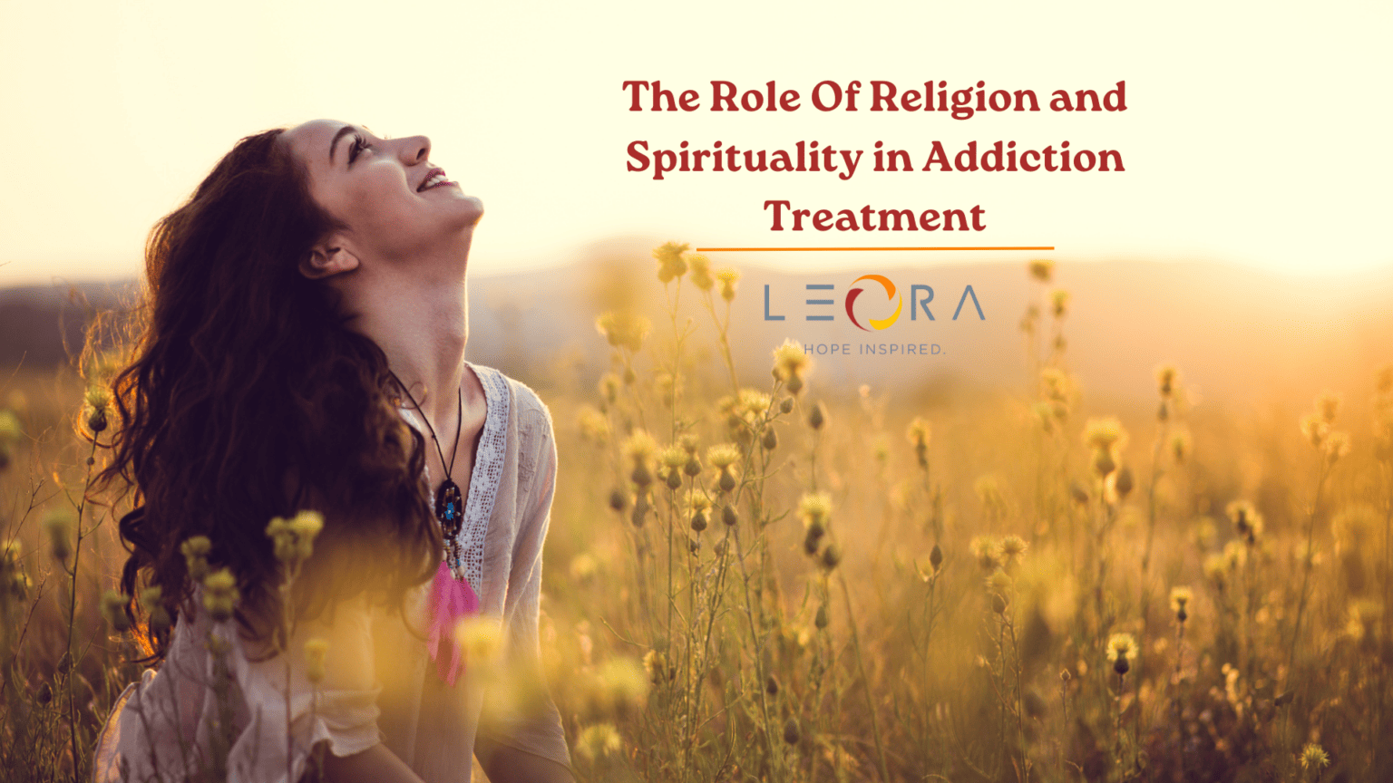The Role Of Religion and Spirituality in Addiction Treatment