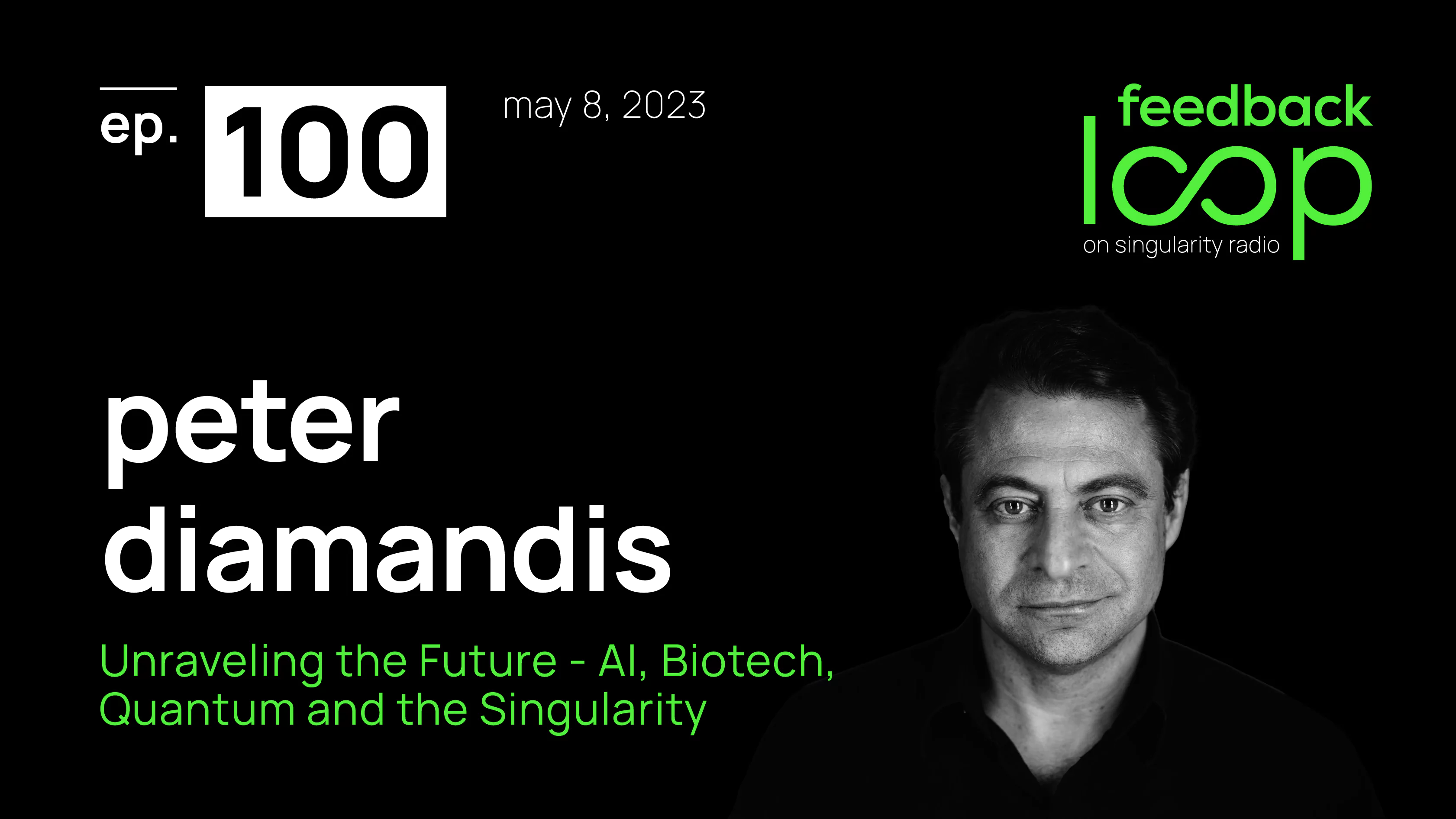 FBL100: Peter Diamandis - Unraveling the Future - AI, Biotech, Quantum and the Singularity